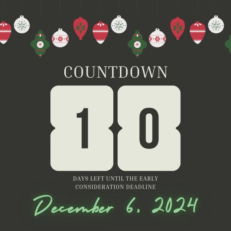 10 Days Until Early Consideration Deadline!